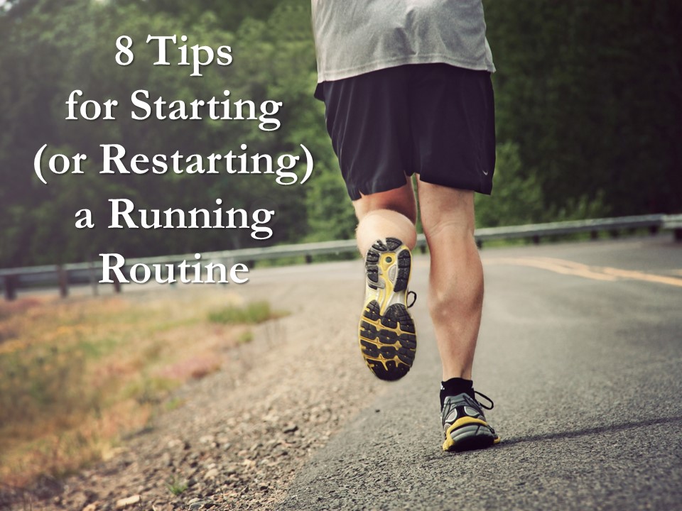8 Tips for Starting (or Restarting) a Running Routine - mikepackerblog.com